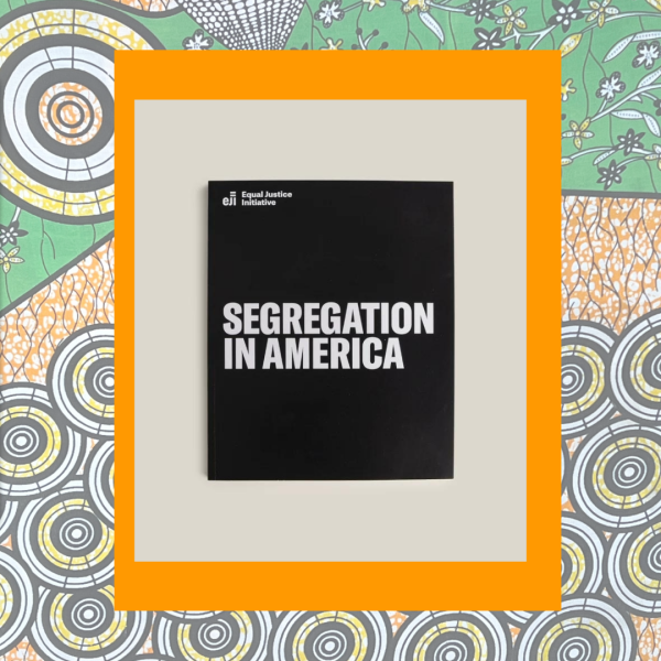 Segregation in America -Equal justice Initiative - The Labor Community ...